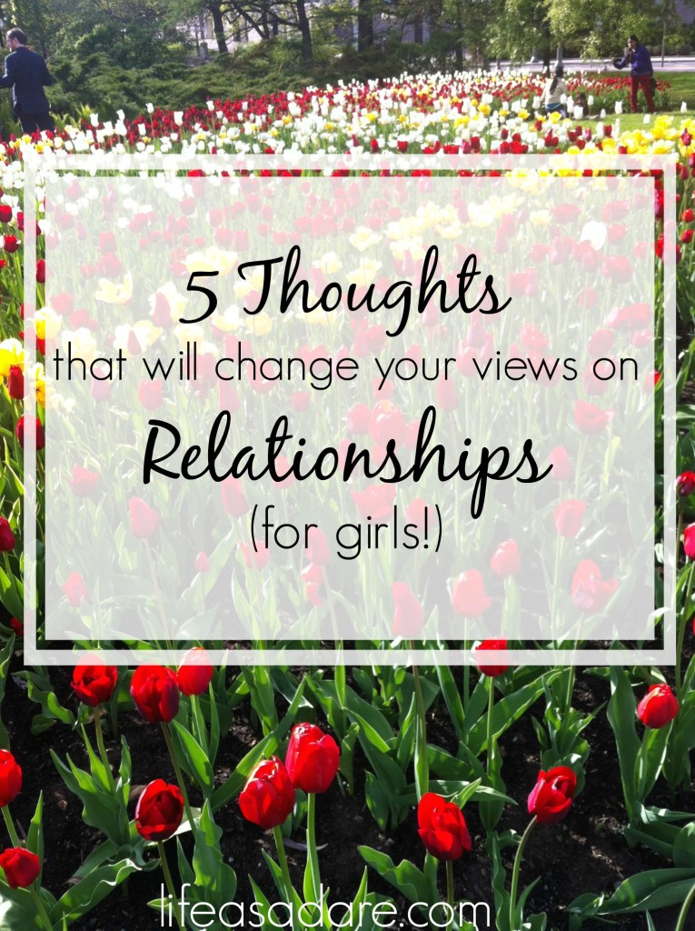 5 Thoughts on Relationships - For Girls - Life as a Dare