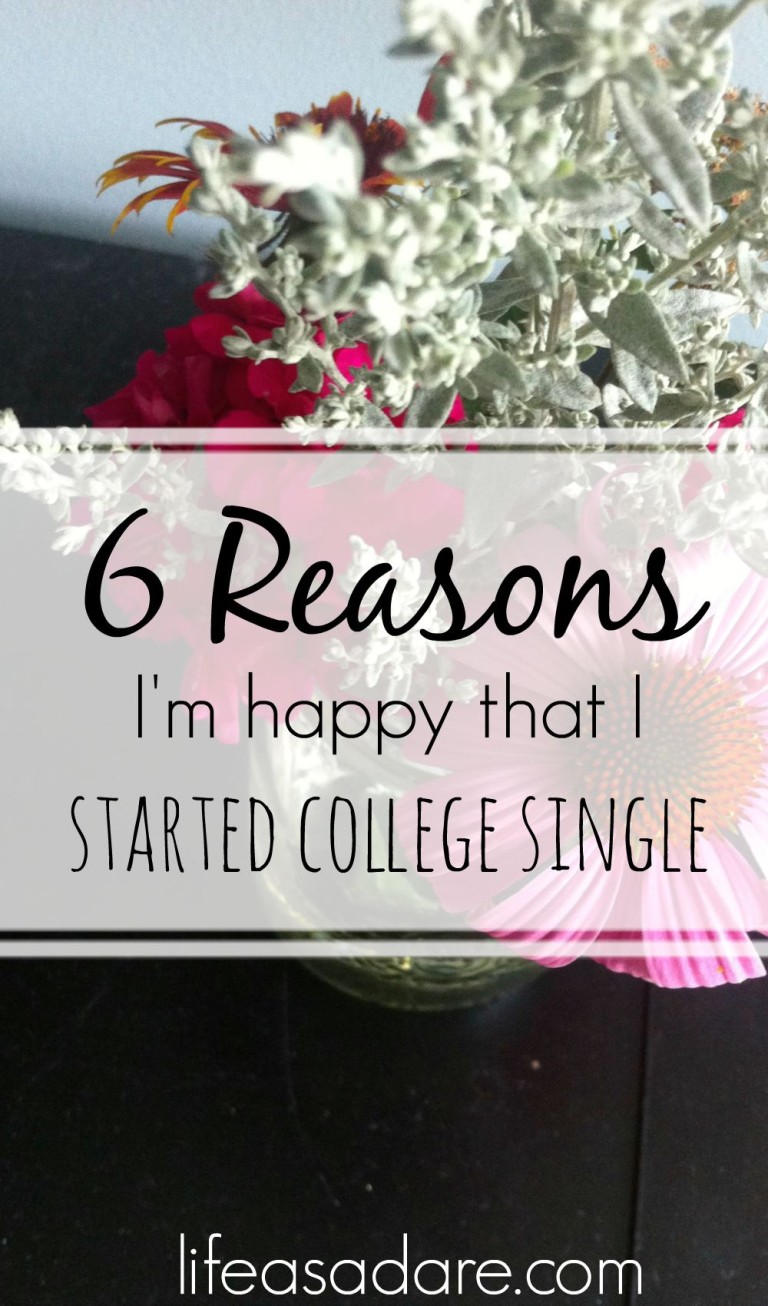 Why Starting College Single is Great - Life as a Dare
