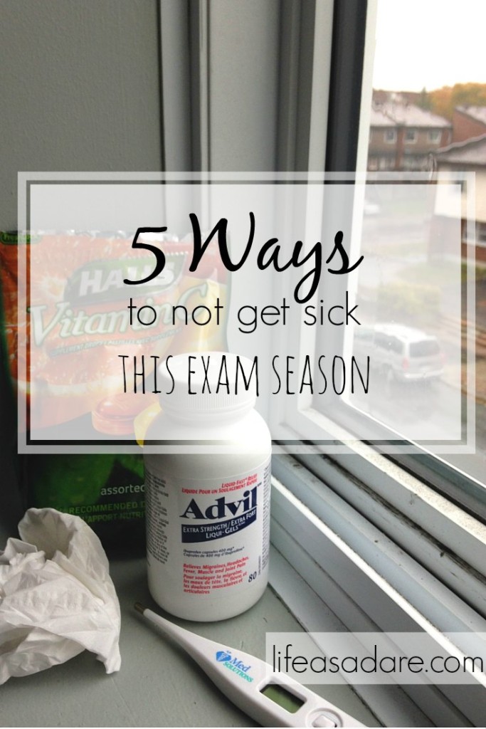How to Not Get Sick During Exam Season - Life as a Dare