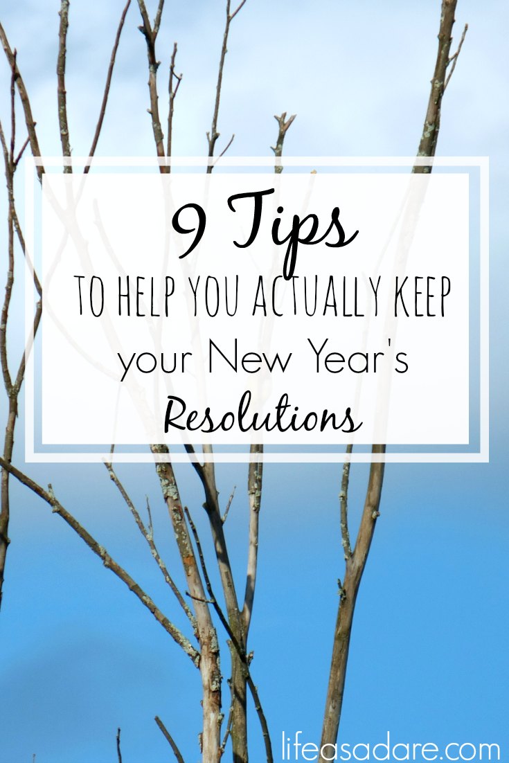 9 Ways to Keep your Resolutions - Life as a Dare