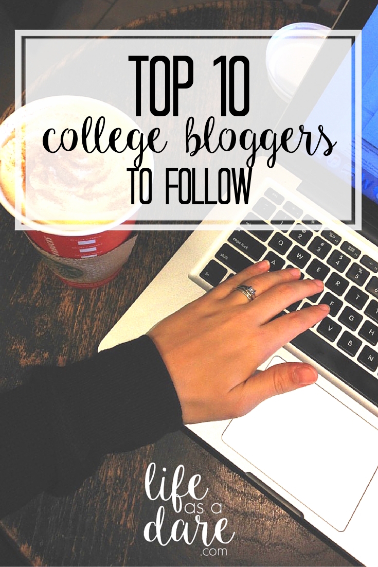 10 College Blogger Sites to Follow - Life as a Dare