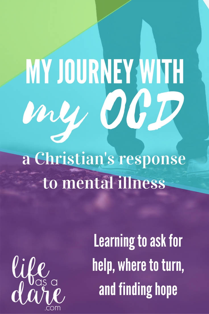 How to Treat OCD: One Christian's Story | Life as a Dare